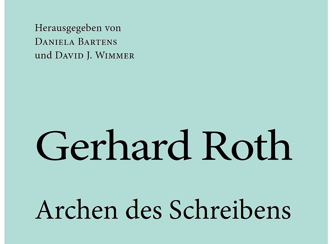 Neuerscheinung: Gerhard Roth. Archen des Schreibens - Franz-Nabl ...